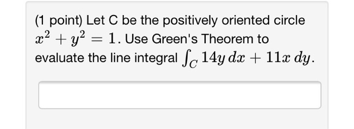 Solved (1 point) Let C be the positively oriented circle x + | Chegg.com
