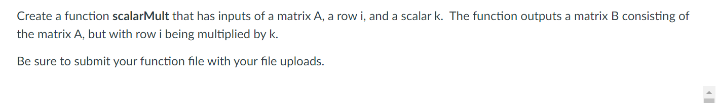 Solved Create a function scalarMult that has inputs of a | Chegg.com