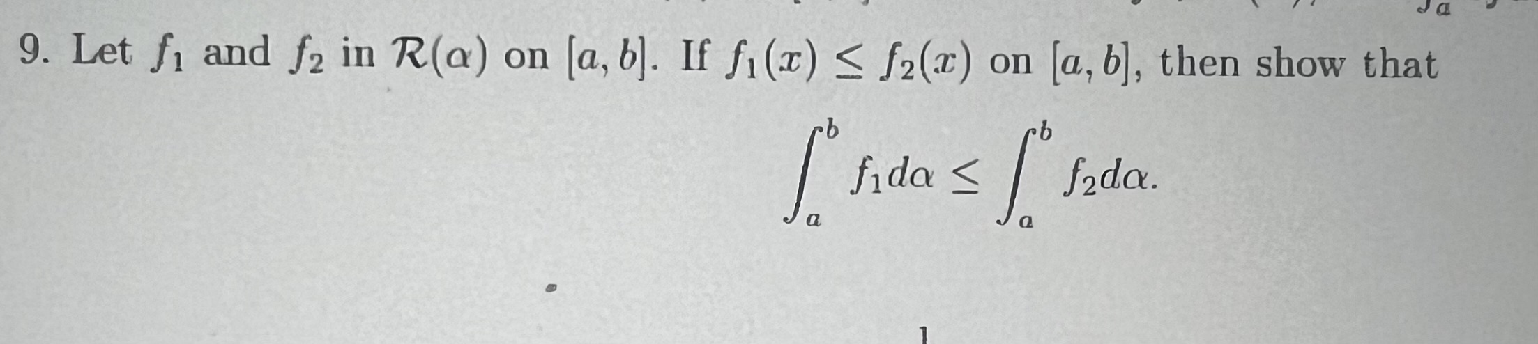 Solved 9. Let f1 and f2 in R(α) on [a,b]. If f1(x)≤f2(x) on | Chegg.com