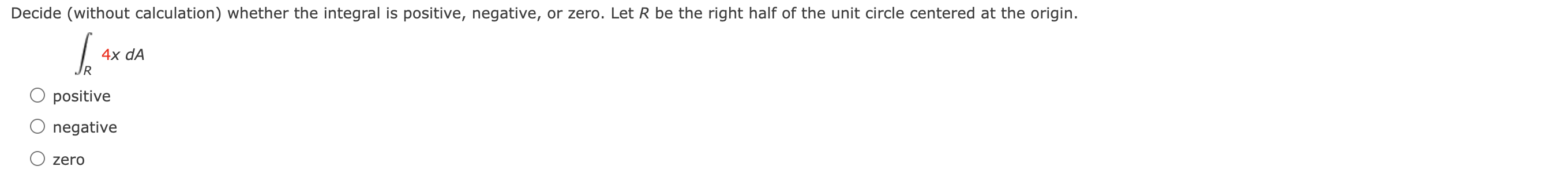 Solved Decide (without calculation) whether the integral is | Chegg.com