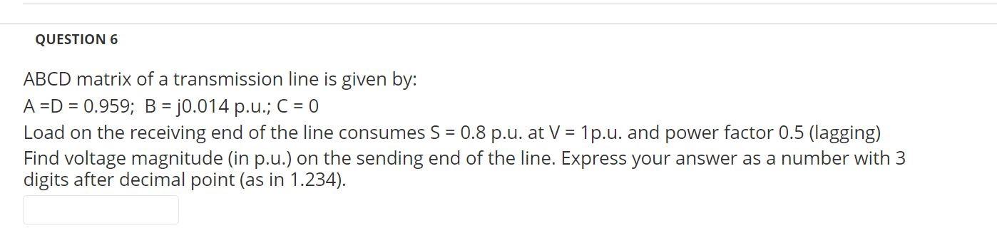Solved QUESTION 6 ABCD matrix of a transmission line is | Chegg.com