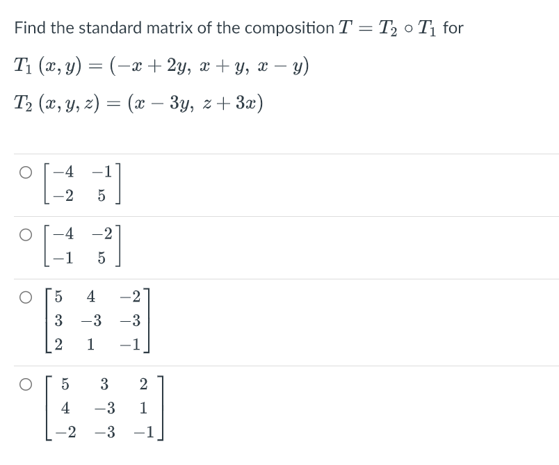 Solved Find the standard matrix of the composition T=T2∘T1 | Chegg.com
