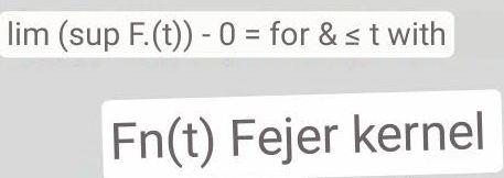 Solved lim (sup F.(t)) - 0 = for&st with Fn(t) Fejer kernel | Chegg.com