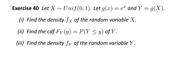 Solved Exercise 40 Let X ∼ Unif(0, 1). Let g(x) = ex and Y = | Chegg.com Solved Exercise 40 Let X ∼ Unif(0, 1). Let g(x) = ex and Y = | Chegg.com