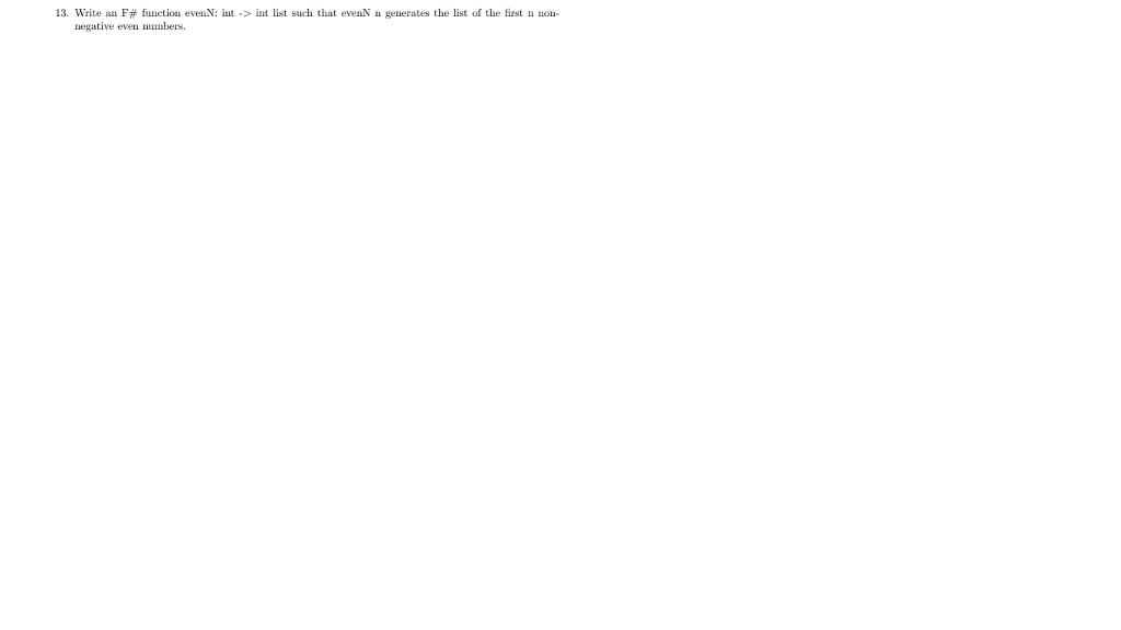 Solved 13 Write An F Function Evenn Int Int List Such 7173