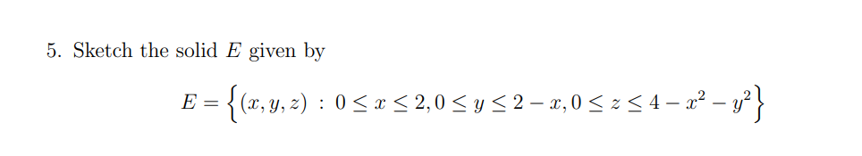 Solved 5. Sketch the solid E given by | Chegg.com