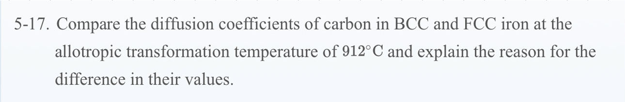 Solved 5-17. ﻿Compare the diffusion coefficients of carbon | Chegg.com