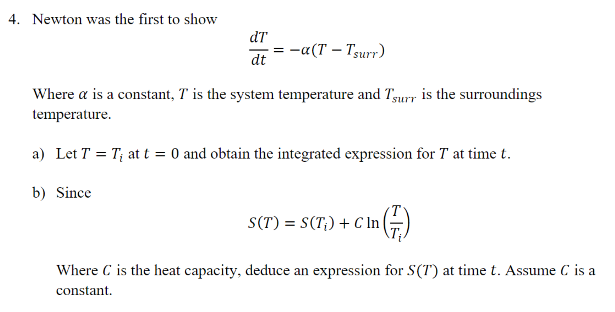 Solved 4. Newton was the first to show dtdT=−α(T−Tsurr ) | Chegg.com