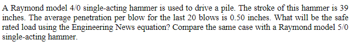 Solved A Raymond model 4/0 single-acting hammer is used to | Chegg.com