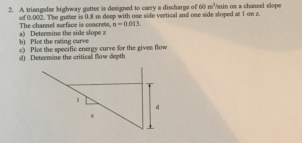 Solved 2. A triangular highway gutter is designed to carry a | Chegg.com