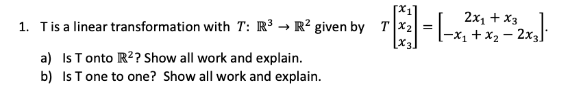 Solved 1. Tis a linear transformation with T: R3 → R2 given | Chegg.com
