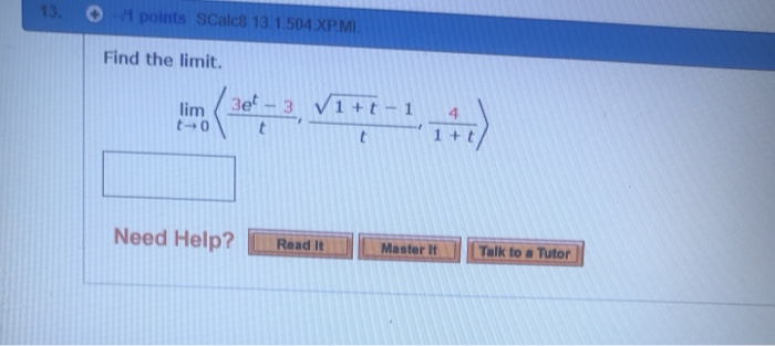 Solved 13. (0-1 points scales 13 1 504 ΧΡΜΙ Find the limit. | Chegg.com Solved 13. (0-1 points scales 13 1 504 ΧΡΜΙ Find the limit. | Chegg.com