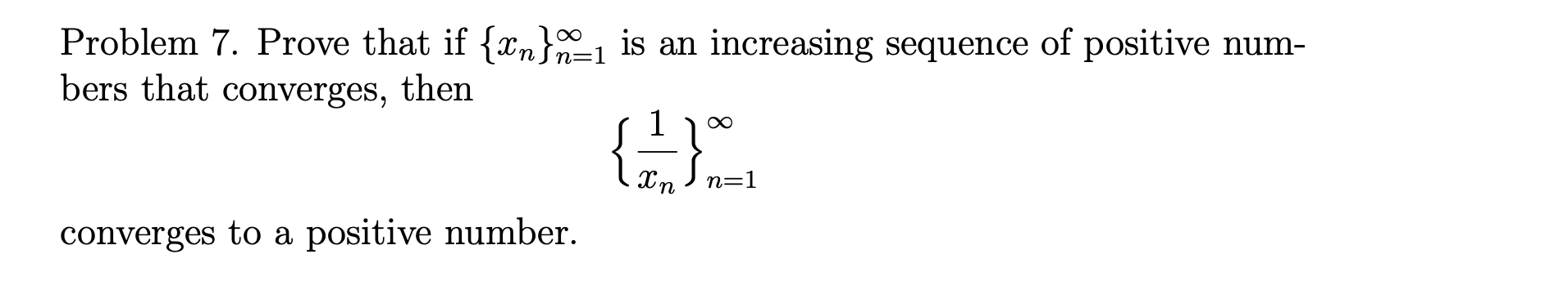 Solved Problem 7. Prove that if {Xn}n-1 is an increasing | Chegg.com