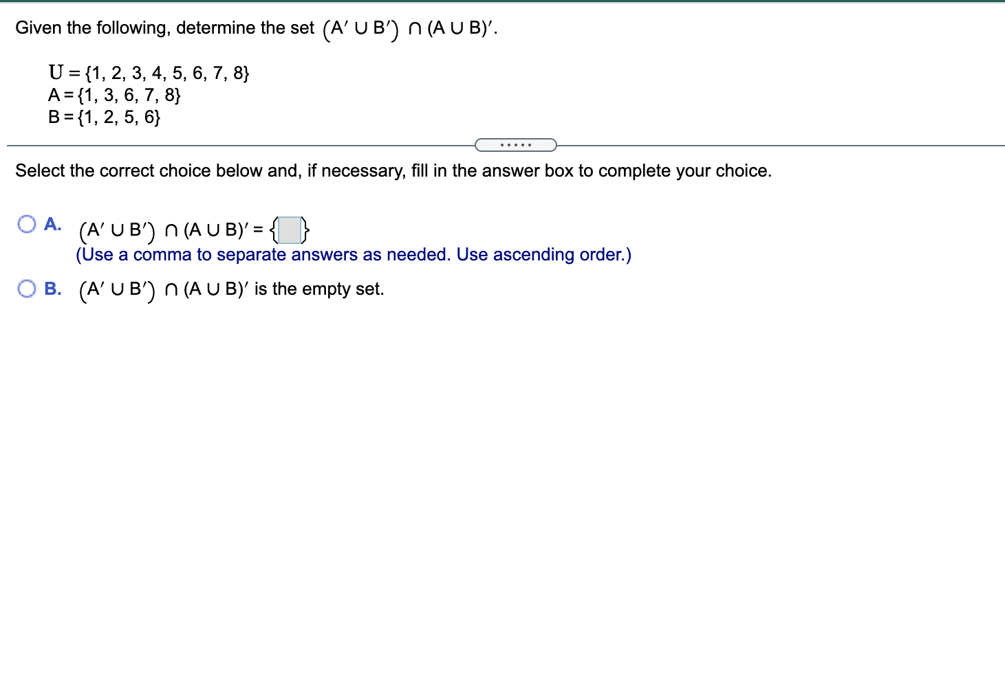 Solved Given the following, determine the set (A' U B') n (A | Chegg.com
