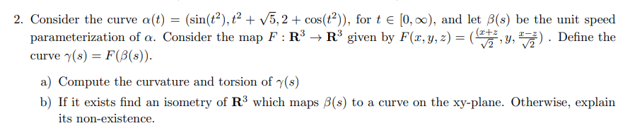 Solved 2. Consider the curve α(t)=(sin(t2),t2+5,2+cos(t2)), | Chegg.com