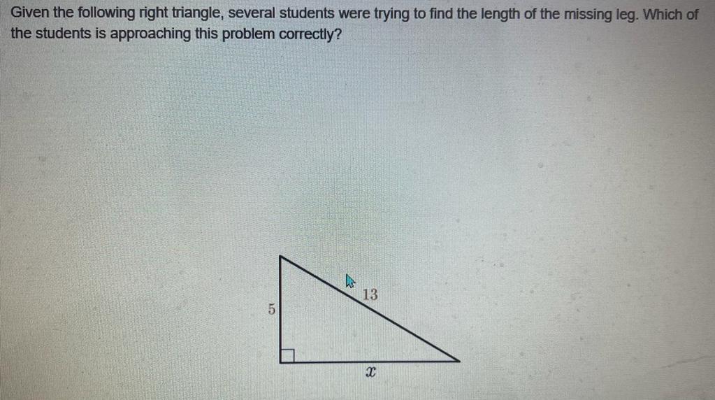 Solved Given the following right triangle, several students | Chegg.com