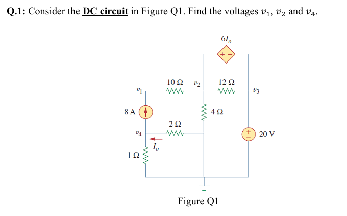 Solved Q.1: Consider the DC ﻿circuit in ﻿Figure Q1. ﻿Find | Chegg.com