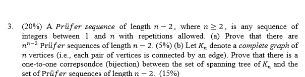 Solved 3. (20%) A Prüfer sequence of length n-2, where n > | Chegg.com
