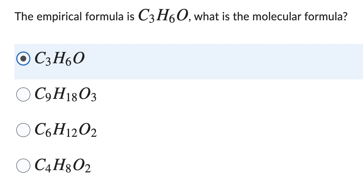 Solved The empirical formula is C3H6O, what is the molecular | Chegg.com