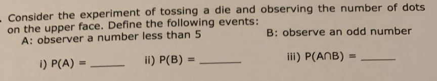 Solved Consider the experiment of tossing a die and | Chegg.com