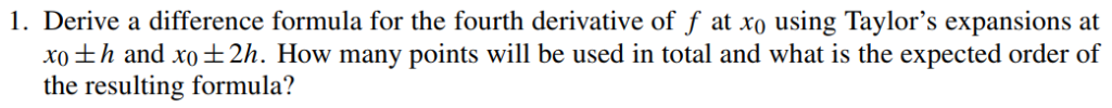 Solved 1. Derive a difference formula for the fourth | Chegg.com