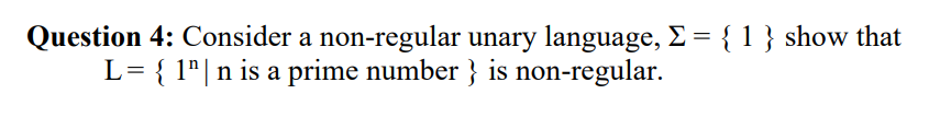 Solved Question 4: Consider a non-regular unary language, | Chegg.com