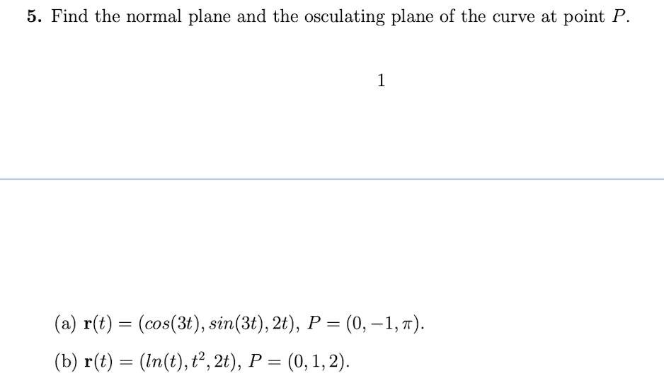 Solved Find the normal plane and the osculating plane of the | Chegg.com