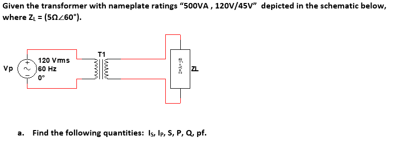 Solved Given the transformer with nameplate ratings "500VA, | Chegg.com