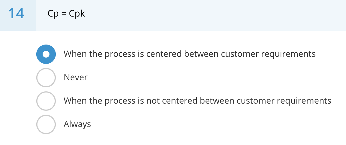 Solved 14 Cp = Cpk When the process is centered between | Chegg.com