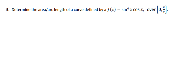 Solved 3. Determine the area/arc length of a curve defined | Chegg.com