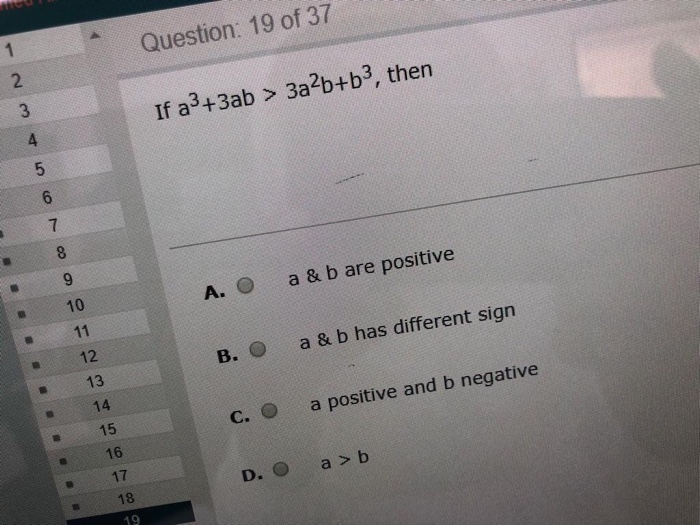 Solved Question: 19 of 37 If a3+3ab > 3a2b+b3, then 10 A. a | Chegg.com