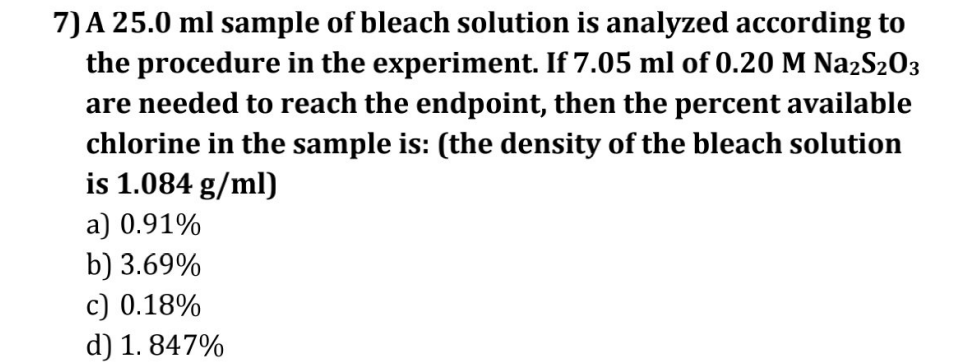 Solved 7) A 25.0 ml sample of bleach solution is analyzed | Chegg.com