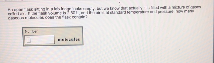 Solved An open flask sitting in a lab fridge looks empty, | Chegg.com