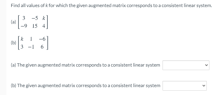 Solved Find all values of k for which the given augmented | Chegg.com