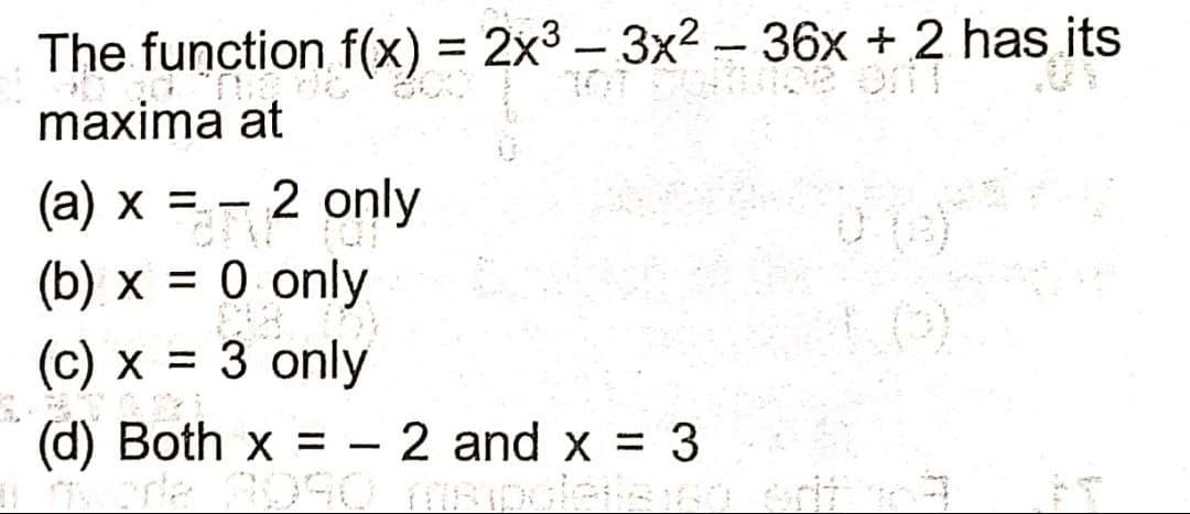 Solved = = The function f(x) = 2x3 – 3x2 – 36x + 2 has its | Chegg.com