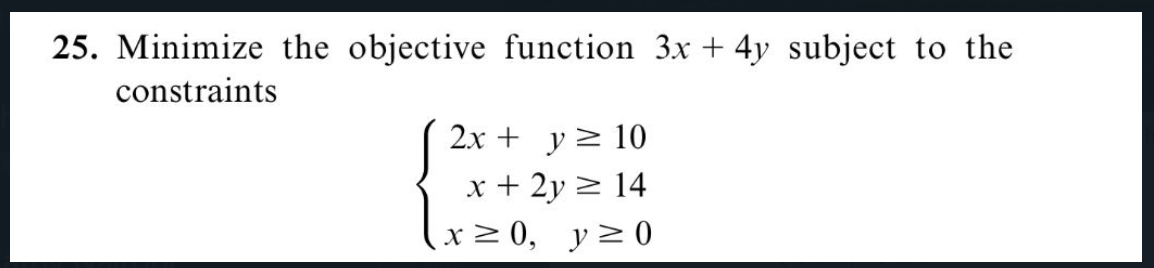 Solved 25 Minimize The Objective Function 3x 4y Subject To