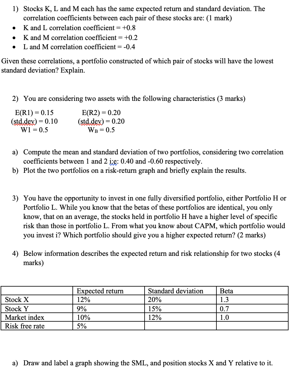 Solved 1) Stocks K,L and M each has the same expected return | Chegg.com