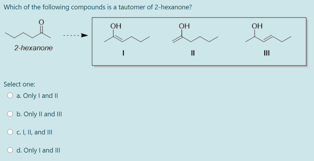 Solved Which of the following compounds is a tautomer of | Chegg.com