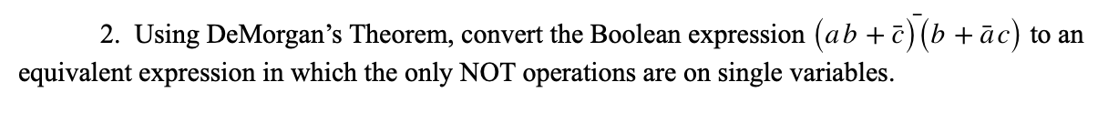 Solved + to an 2. Using DeMorgan's Theorem, convert the | Chegg.com