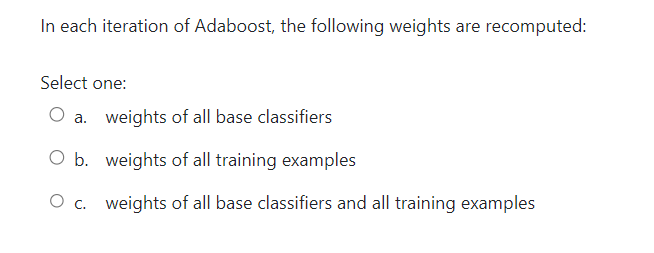 Solved In each iteration of Adaboost, the following weights | Chegg.com