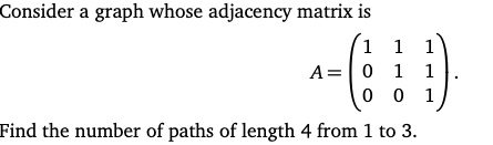 Solved Consider a graph whose adjacency matrix is 1 1 1 A=0 | Chegg.com