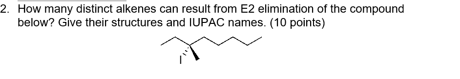 Solved 2. How many distinct alkenes can result from E2 | Chegg.com