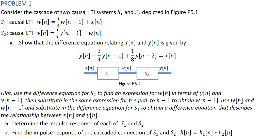 Solved PROBLEM 1 Consider the cascade of two causal LTI | Chegg.com