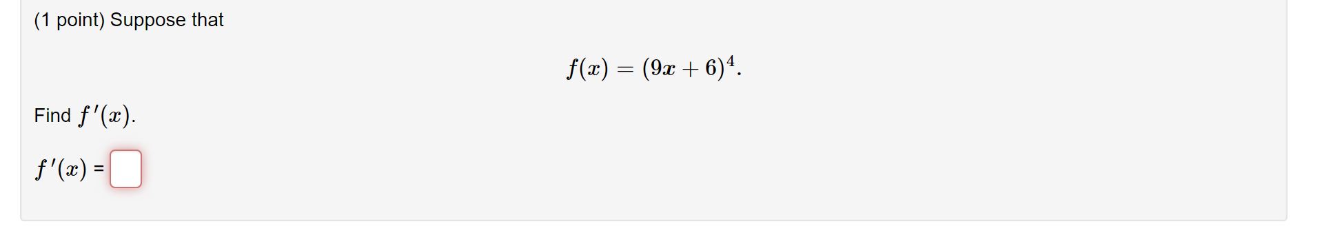 Solved (1 point) Suppose that f(x) = (9x + 6)4. = Find f'(2) | Chegg.com