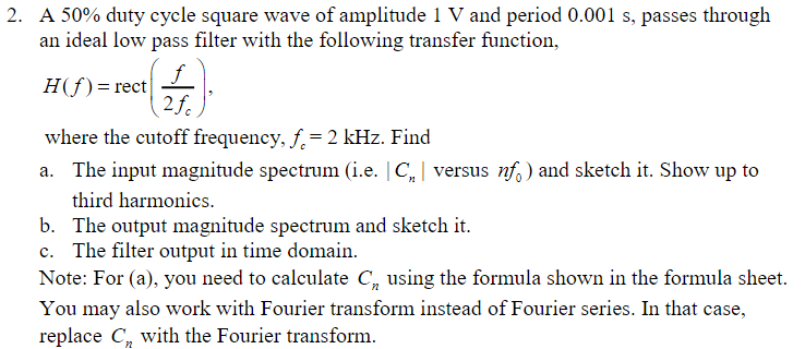 Solved 2. A 50% duty cycle square wave of amplitude 1 V and | Chegg.com