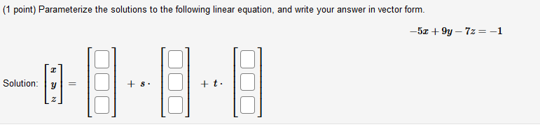 Solved (1 point) Parameterize the solutions to the following | Chegg.com