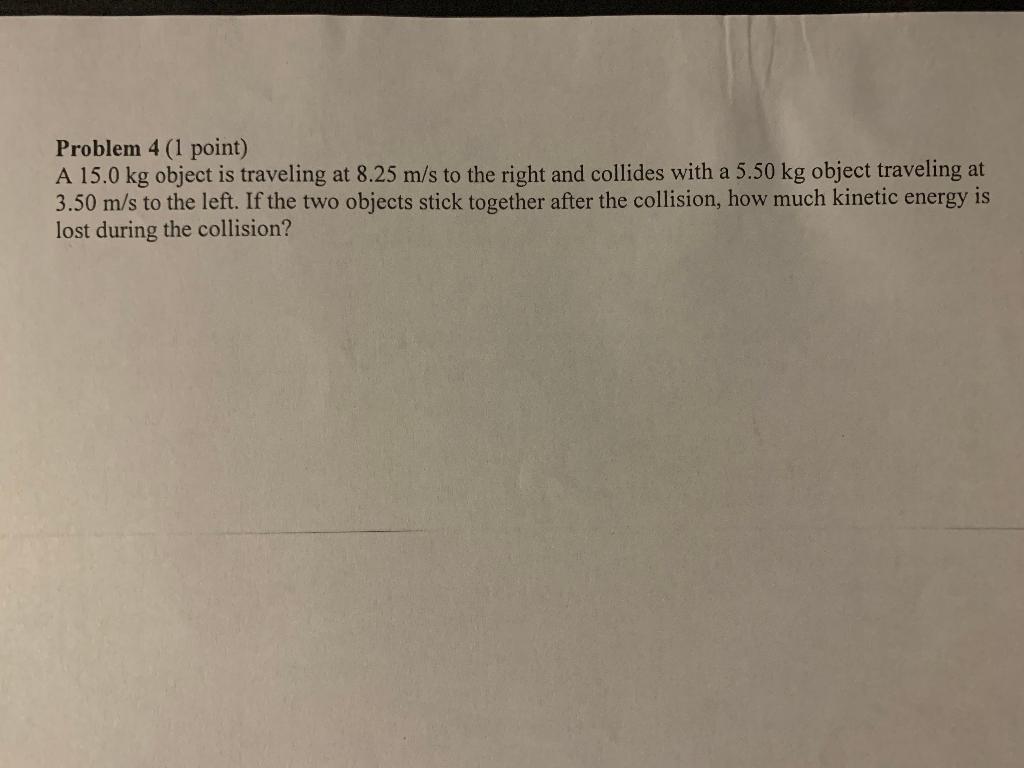 Solved Problem 4 (1 point) A 15.0 kg object is traveling at | Chegg.com