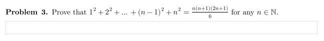 Solved Problem 3. Prove that 12+22+…+(n−1)2+n2=6n(n+1)(2n+1) | Chegg.com