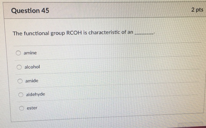 Solved Question 45 2 pts The functional group RCOH is | Chegg.com