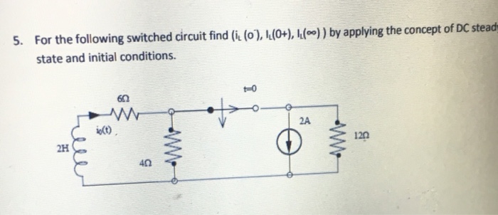Solved 5. For the following switched circuit find (i | Chegg.com